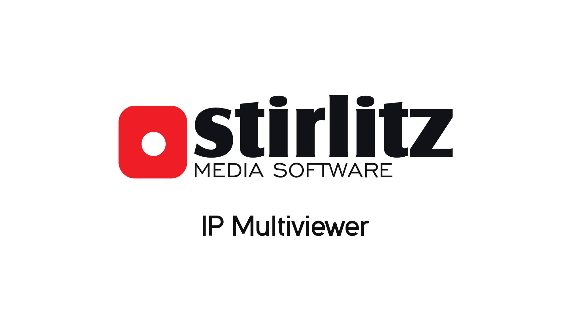 Stirlitz Media software – Logger, IP Multiviewer, IP Multiviewer Enterprise
